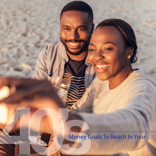 Money Goals to reach before you're 30, 40, & 50